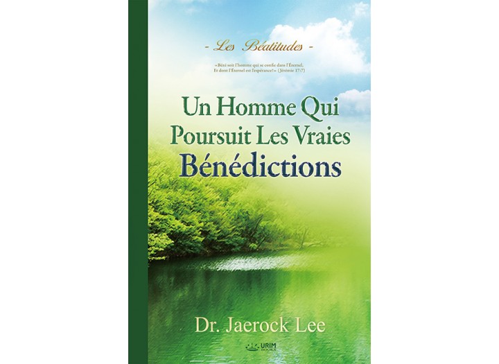 Un Homme Qui Poursuit Les Vraies Bénédictions : A Man Who Pursues True ...